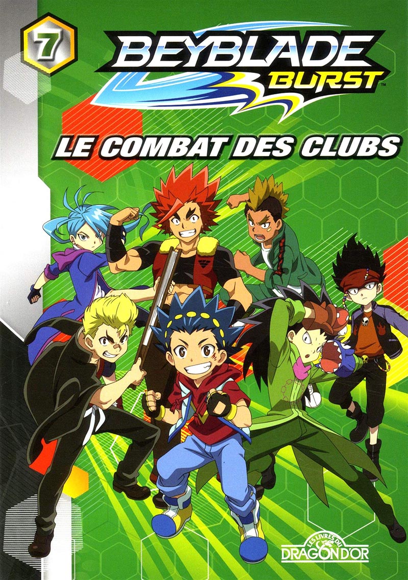 BEYBLADE - LE COMBAT DES CLUBS - BEYBLADE BURST 07