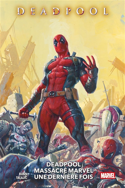 DEADPOOL - DEADPOOL MASSACRE MARVEL UNE DERNIÈRE FOIS (FRENCH V.)